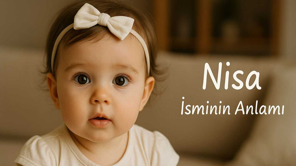 Nisa İsminin Anlamı Nedir? Kökeni ve Özellikleri - Agucuk.net